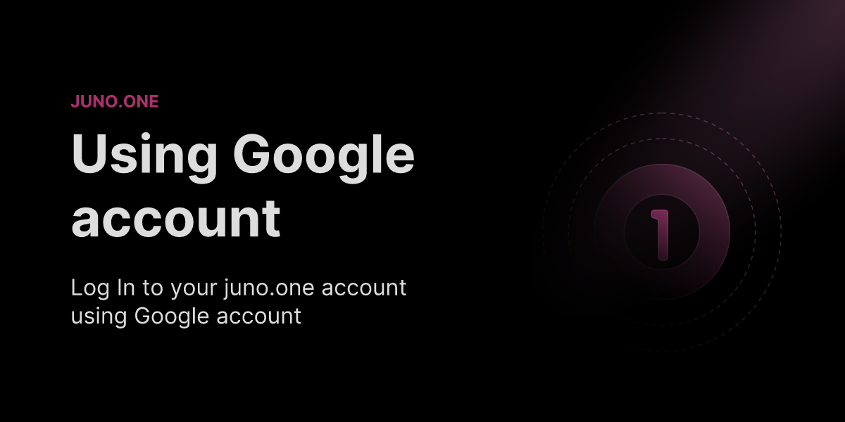 Using Google account | Juno.one